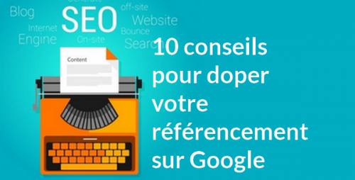 10 conseils pour améliorer le référencement Google de son site internet ...